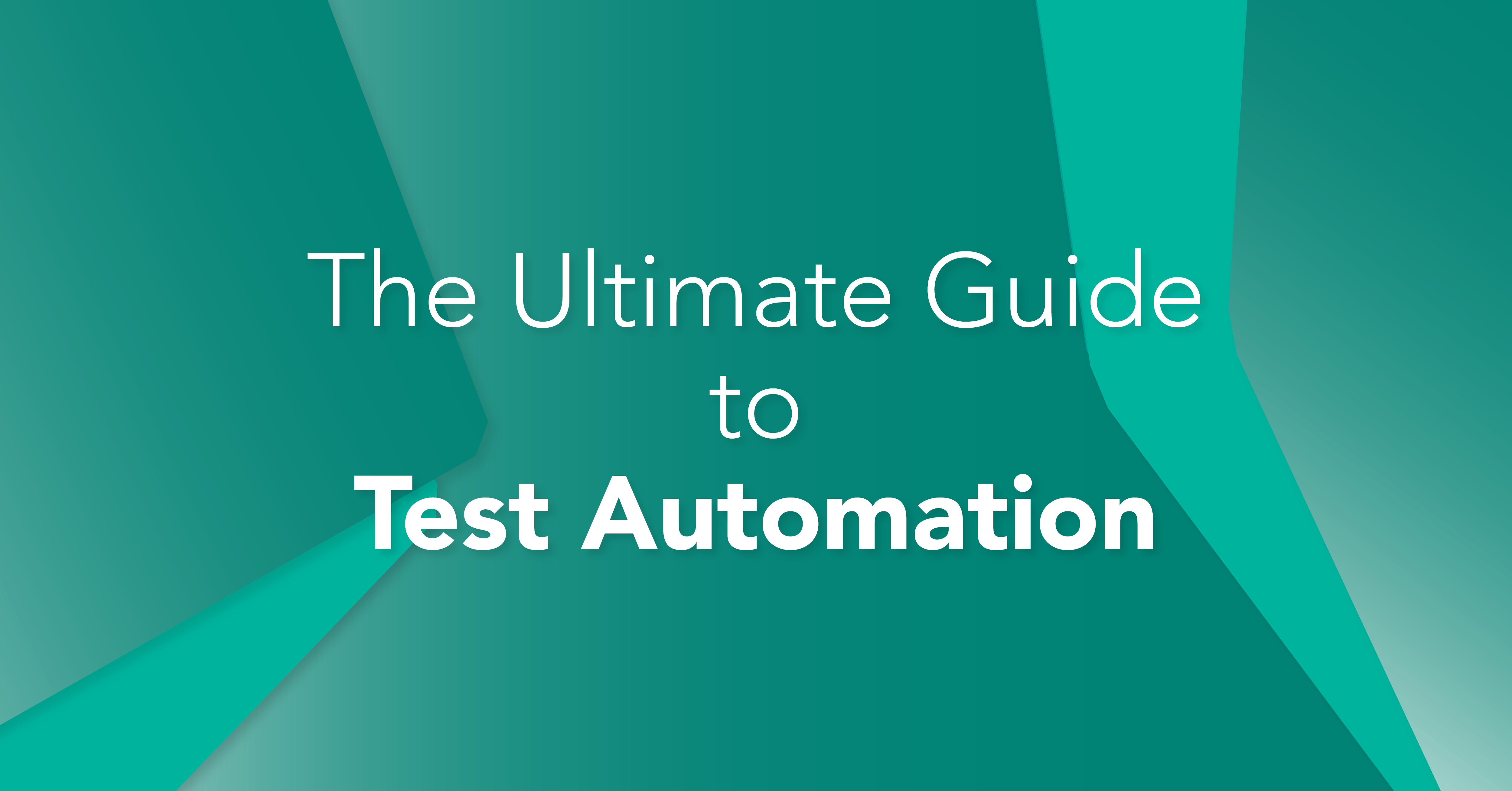 What is Test Automation - The Ultimate Guide