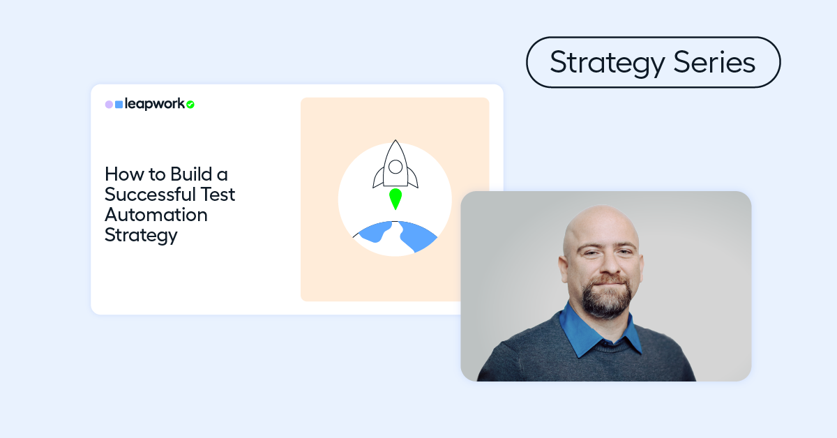 Strategy Series How To Build A Successful Test Automation Strategy